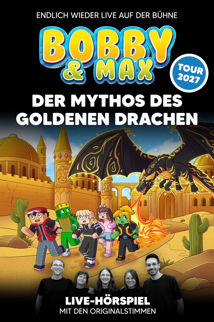 LIVE TOUR 2027 - Der Mythos des goldenen Drachen – Bobby & Max